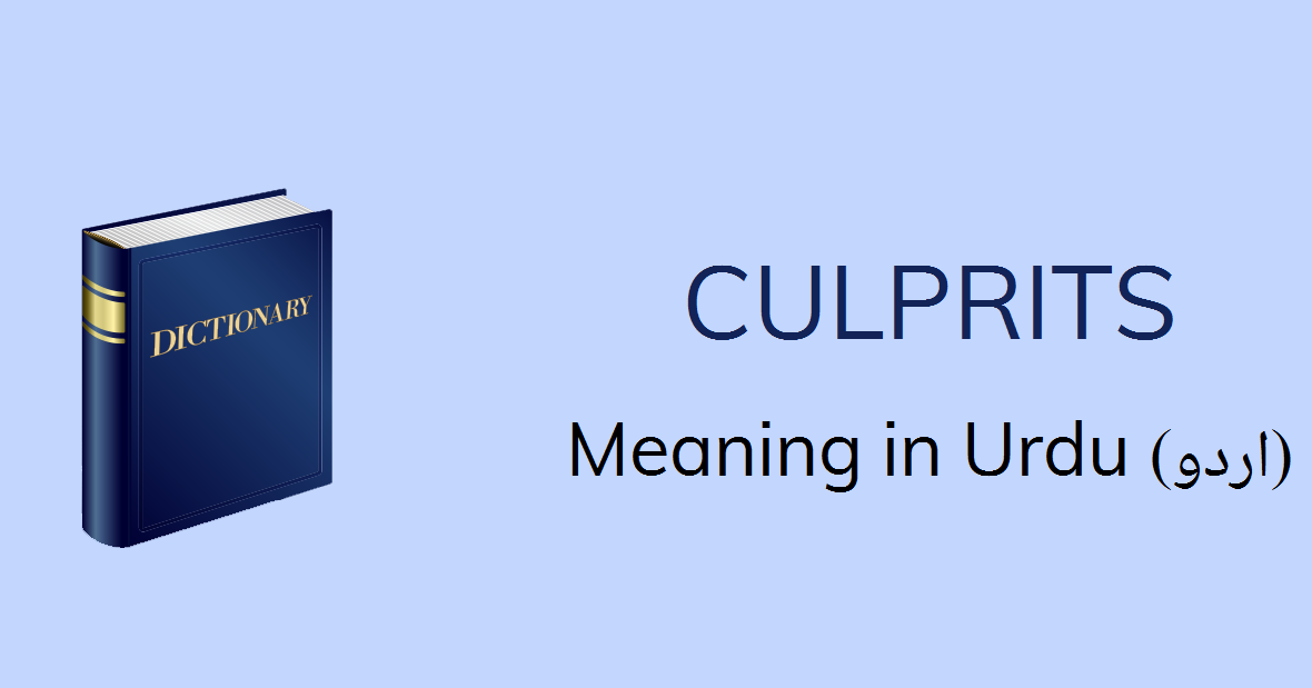 Culprits Meaning In Urdu - Culprits Definition English To Urdu