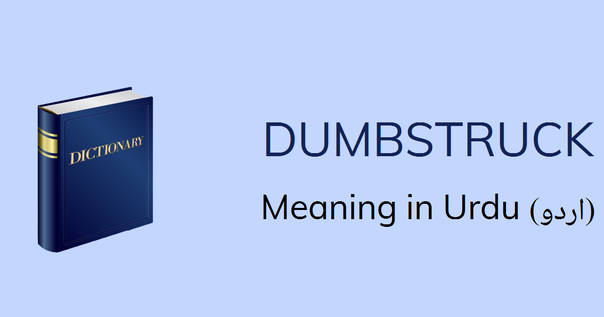 Dumbstruck Meaning In Urdu Dehshat Zada Meaning English To