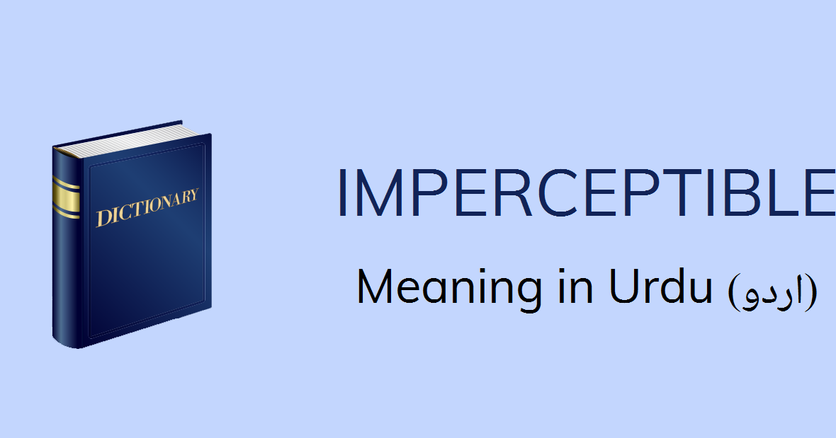 Imperceptible Meaning in Urdu with 1 Definitions and Sentences