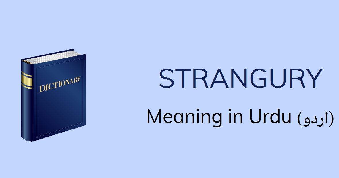 Strangury Meaning In Urdu - Strangury Definition English To Urdu