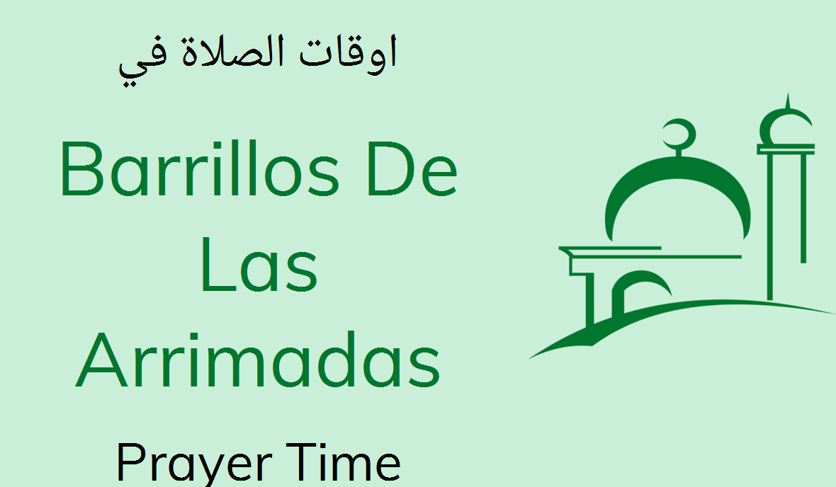 Prayer Time Barrillos De Las Arrimadas - Today Salah, Namaz Timings