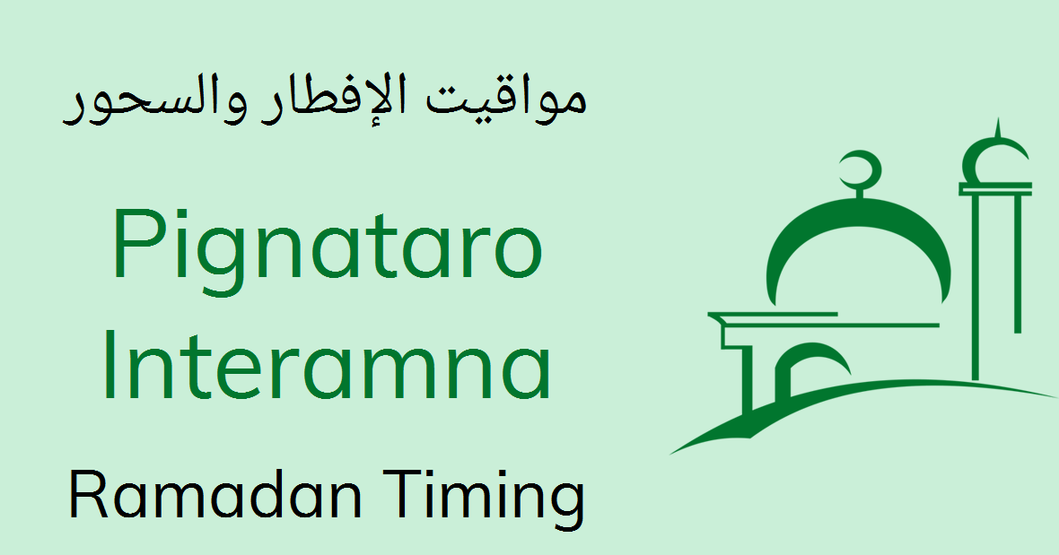 Pignataro Interamna Ramadan Timings 2022 Calendar, Sehri & Iftar Time Table